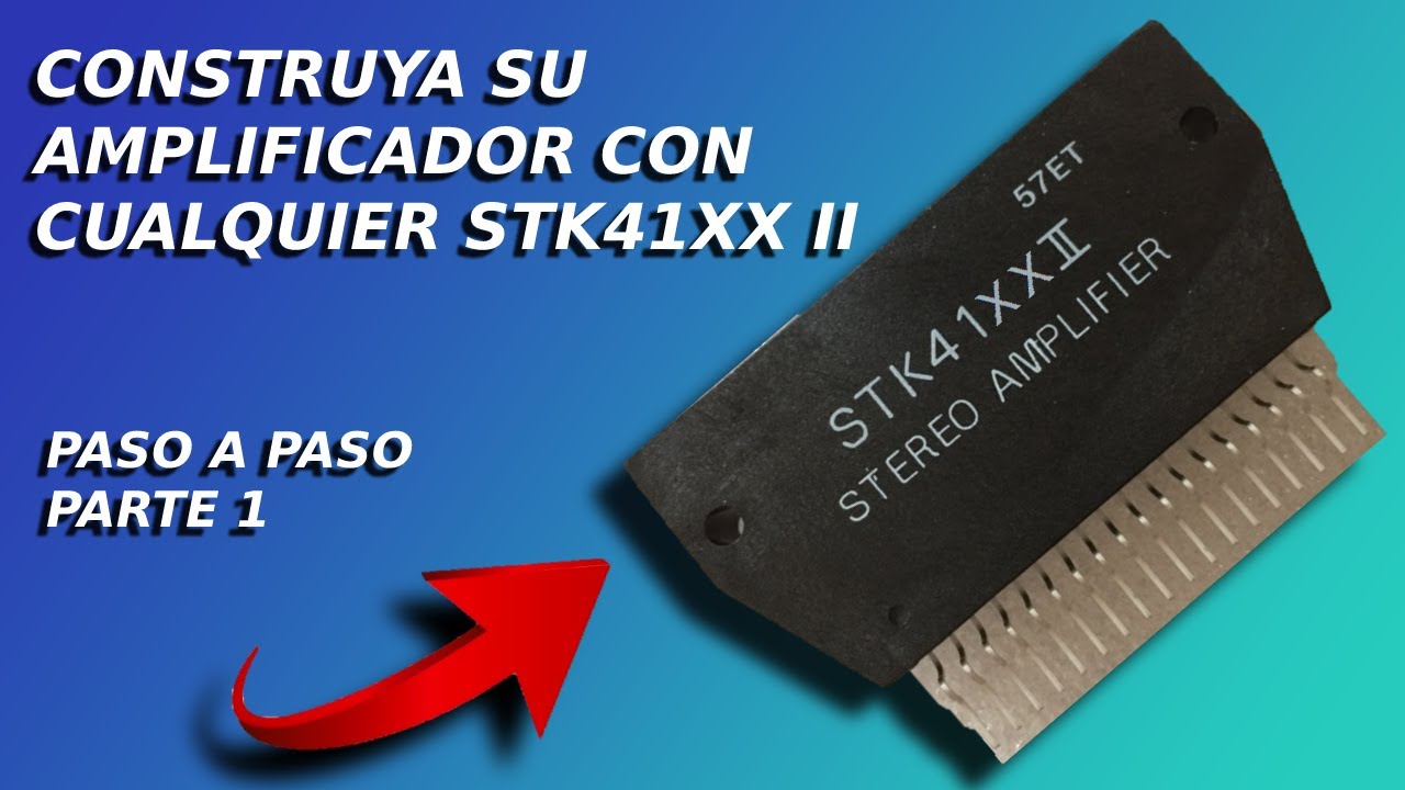 Amplificador con STK4132II paso a paso parte 1 - YouTube