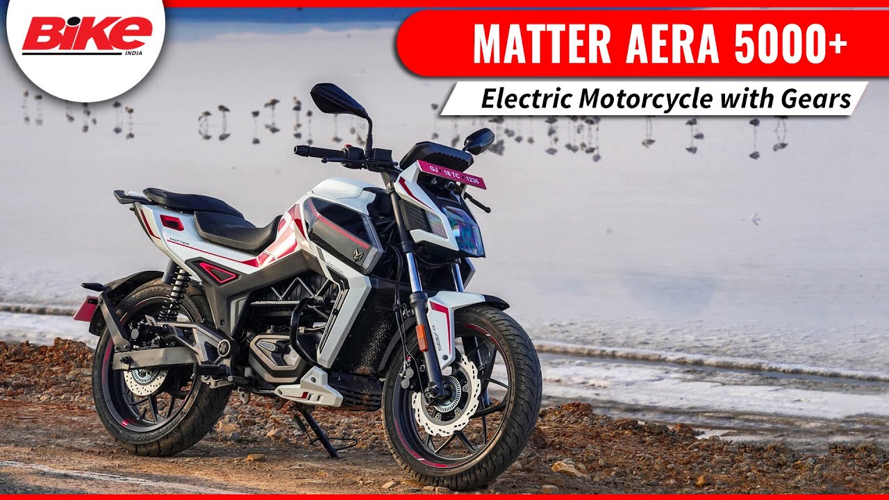 Matter Aera 5000+ Review | Liquid-cooled Electric Motorcycle with Gears ...
