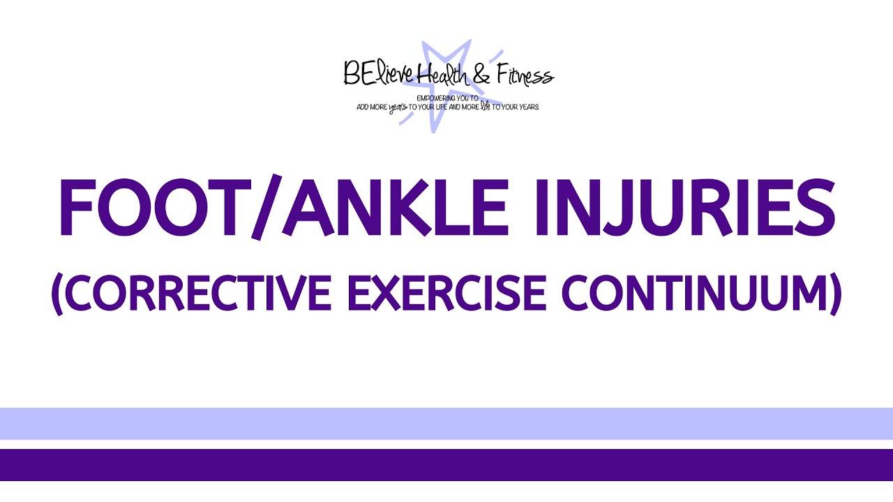 Foot & Ankle Injuries - Corrective Exercise Continuum - YouTube