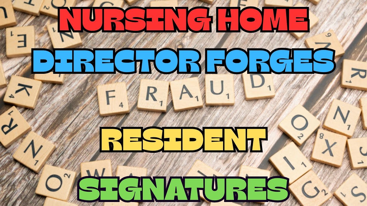 NURSING HOME DIRECTOR FORGED RESIDENTS SIGNATURES - YouTube