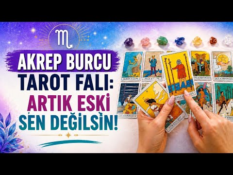 Akrep Burcu Tarot Falı: Artık Eski Sen Değilsin! #akrepburcu #tarot #tarotfalı #kahvefalı #aşkfalı 