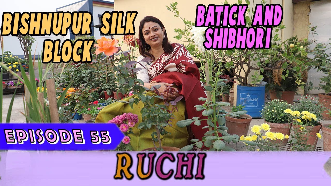 RUCHI || PAMPA PAL || Bishnupur Silk Block,Batick & Shibhori || Epi-55 ...