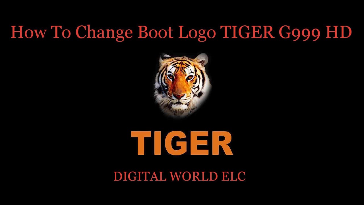 How To Change Boot Logo TIGER G999 HD - YouTube