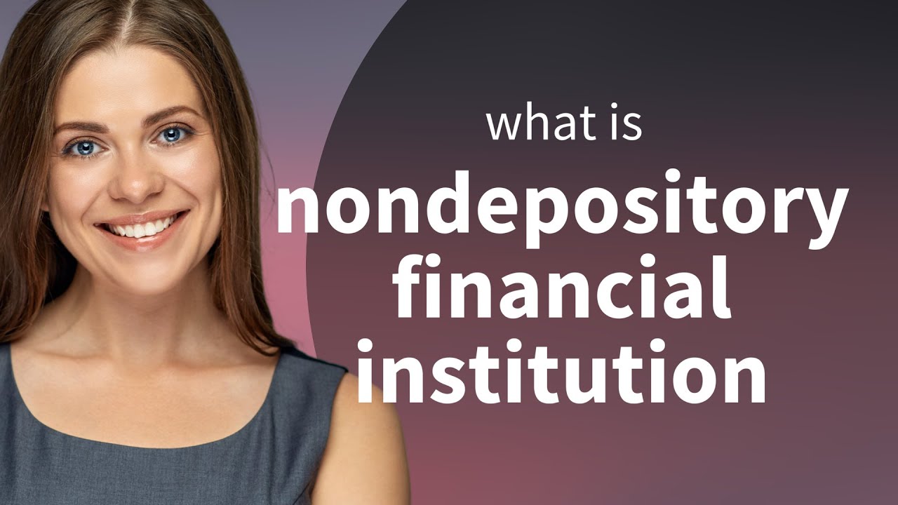 Nondepository financial institution | what is NONDEPOSITORY FINANCIAL ...