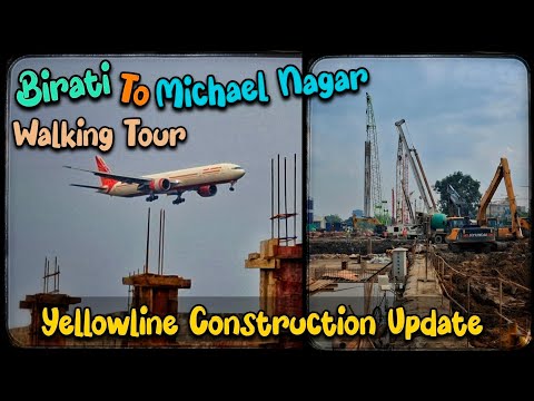 Birati To Michael Nagar. Yellowline Metro Construction Update. 