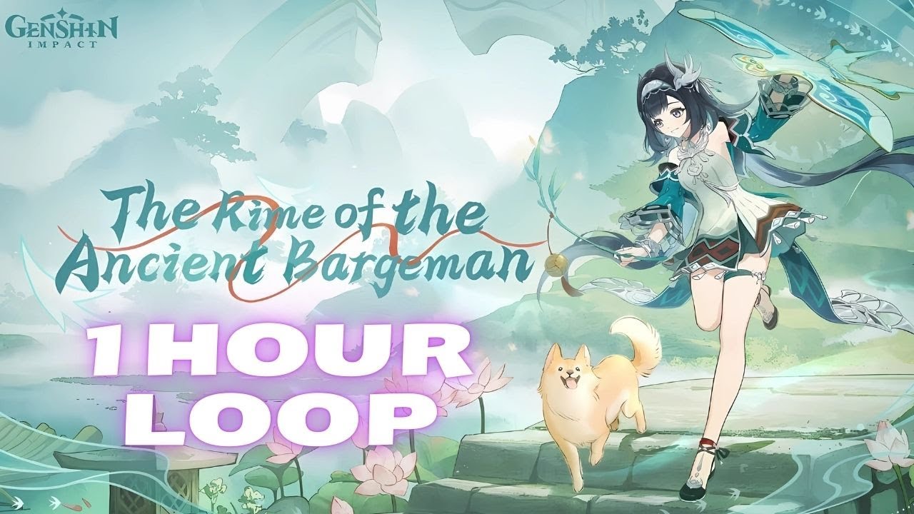 The Rime of the Ancient Bargeman 1 Hour Loop Special EP | Genshin ...