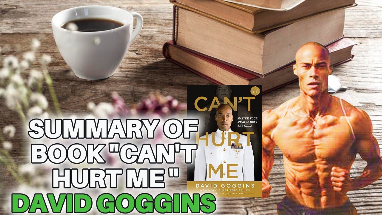 SUMMARY OF BOOK "CAN'T HURT ME " DAVID GOGGINS... - YouTube