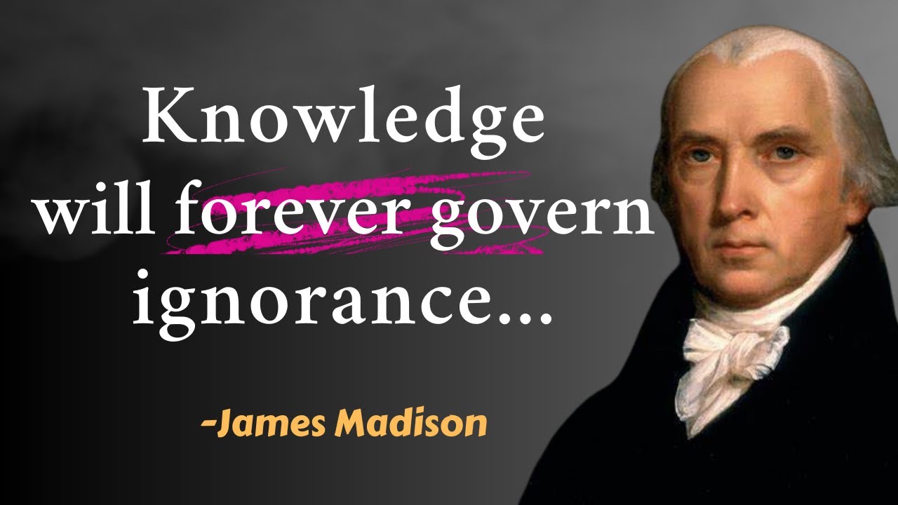 Powerful James Madison Quotes That Will Inspire You - YouTube