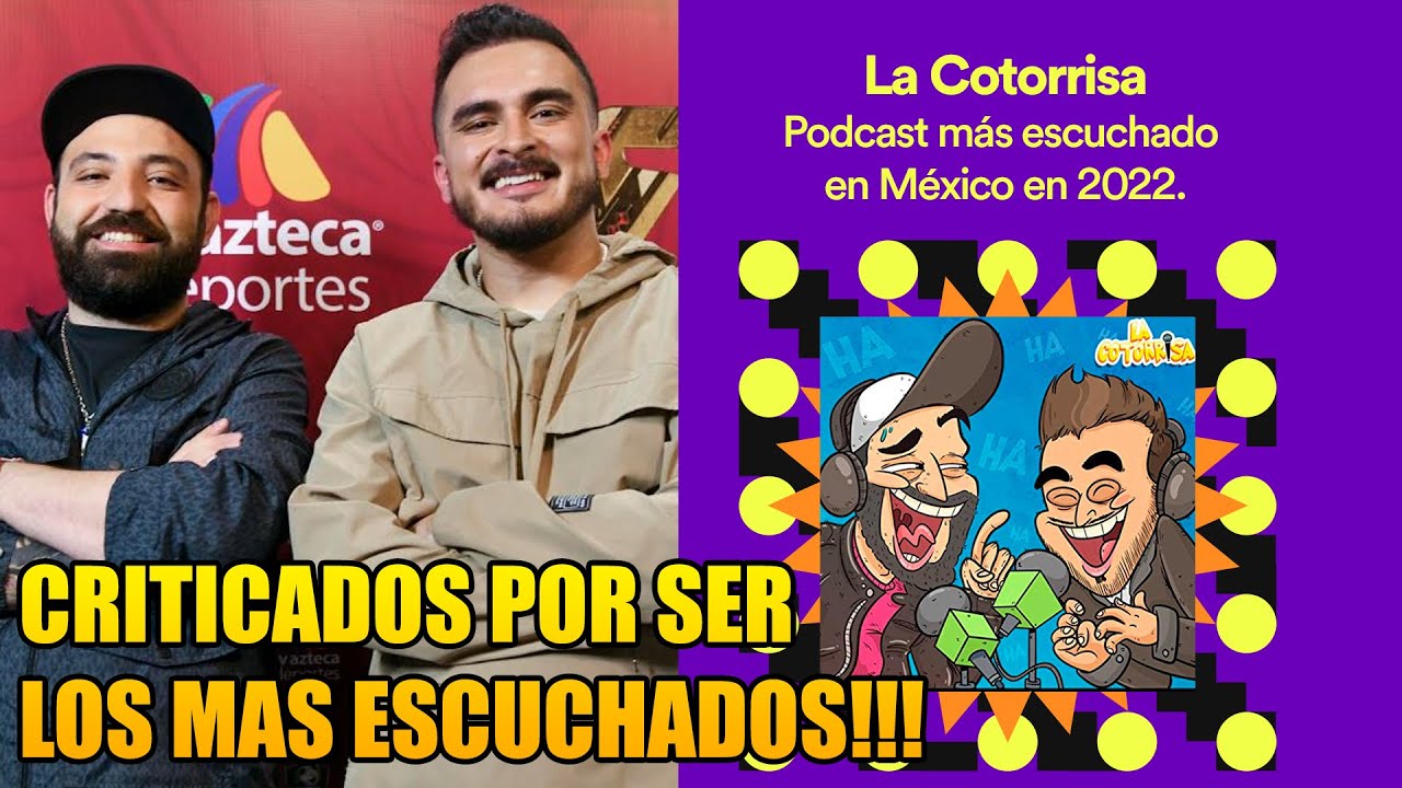La Cotorrisa criticada por ser el podcast mas escuchado del año - YouTube