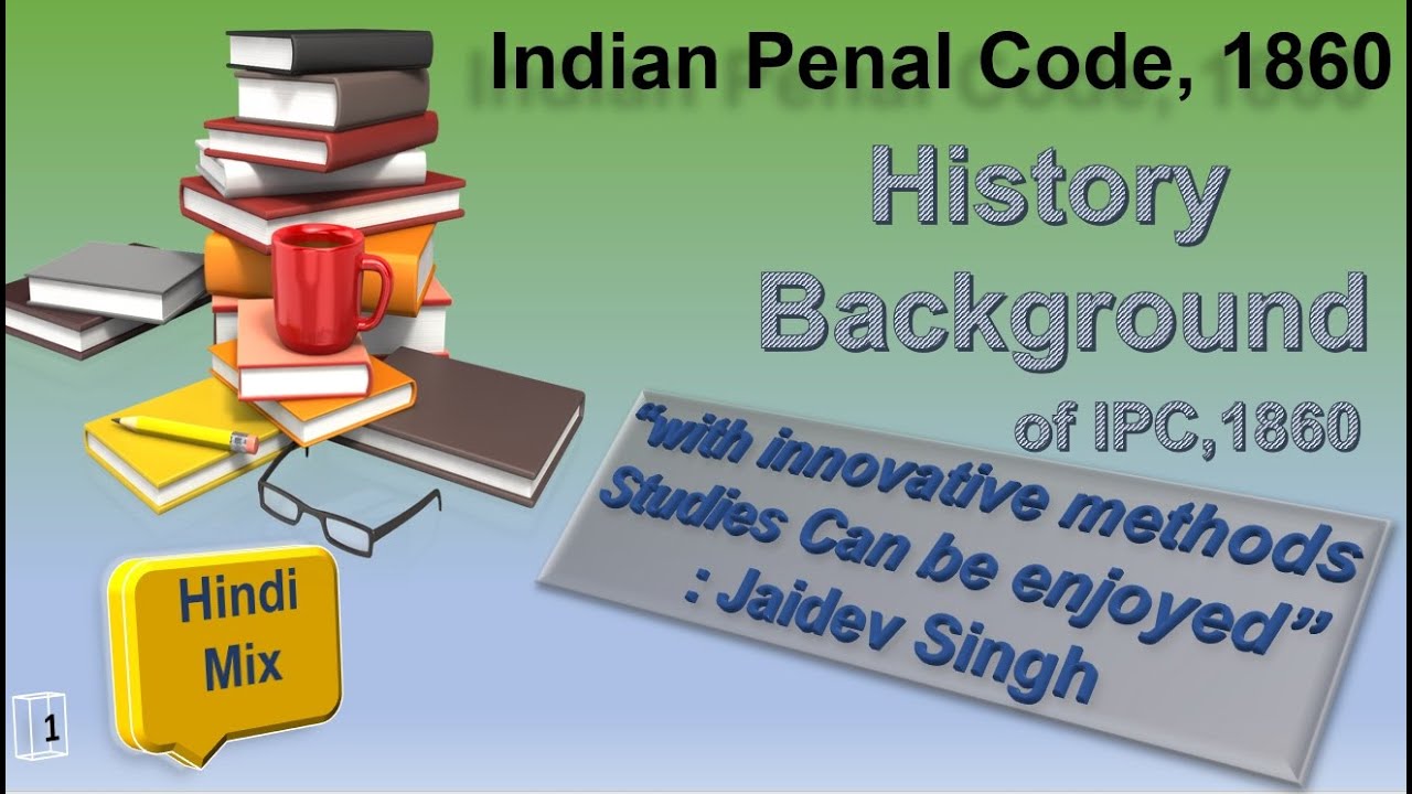 History of Indian Penal Code, 1860 Best ever - YouTube