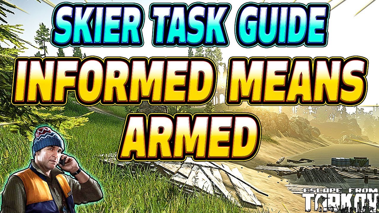 Informed Means Armed - Skier Task Guide - Escape From Tarkov - YouTube