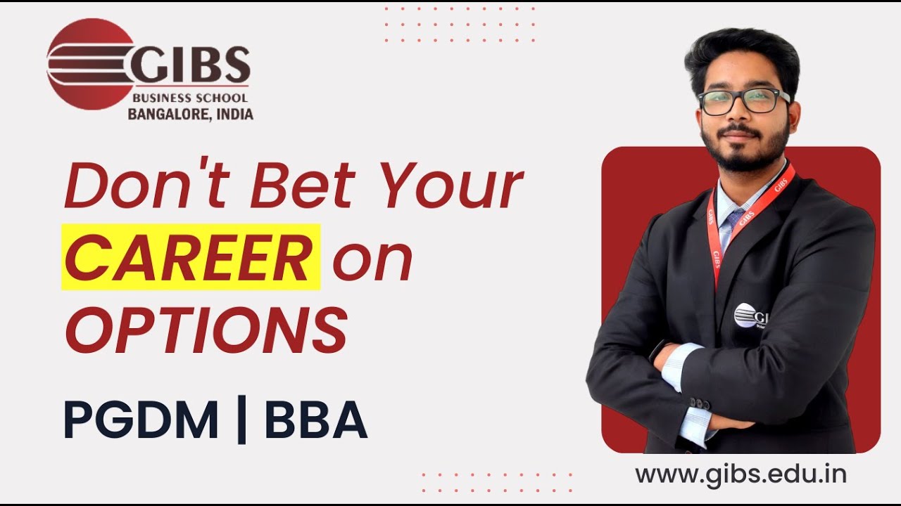 GIBS Business School, Bangalore: Building Tomorrow's Business Leaders ...