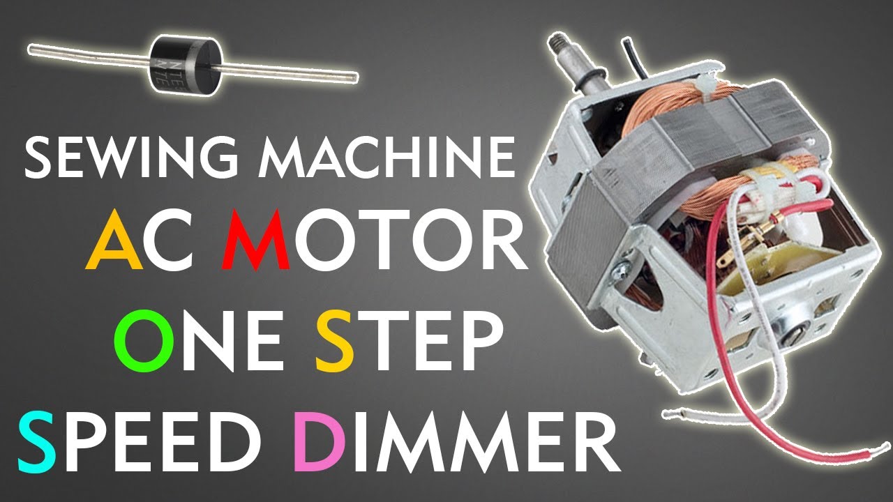 Sewing machine motor speed one step dimmer using diode - YouTube