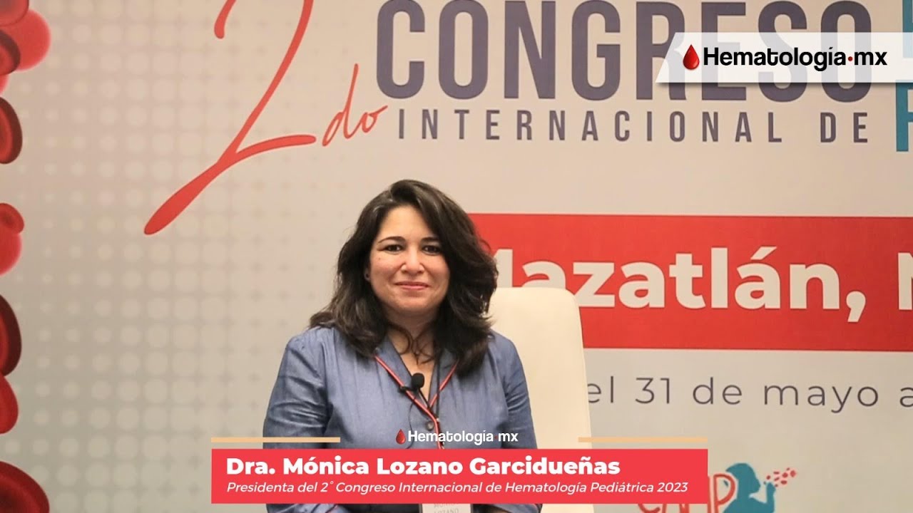 Dra. Mónica Lozano Garcidueñas, Presidenta del 2do Congreso ...