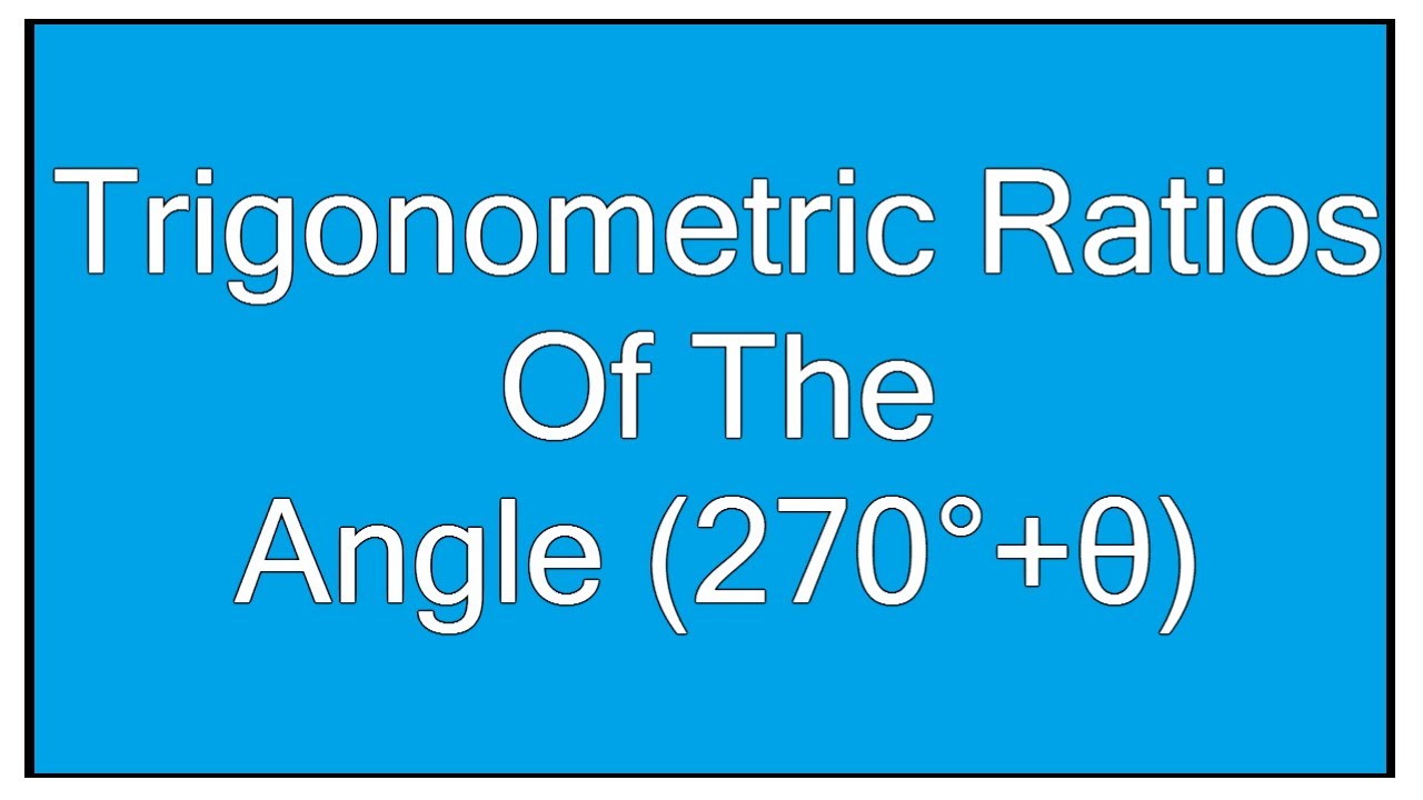 Trigonometric Ratios Of The Angle 270 Maths Trigonometry YouTube