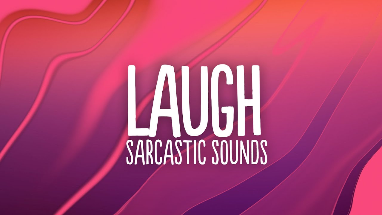 Sarcastic Sounds - Laugh (Lyrics) - YouTube