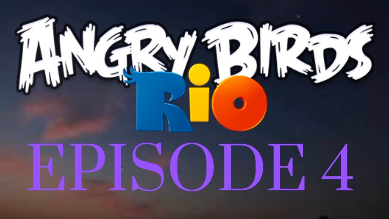 Angry Birds Rio Episode 4 - YouTube