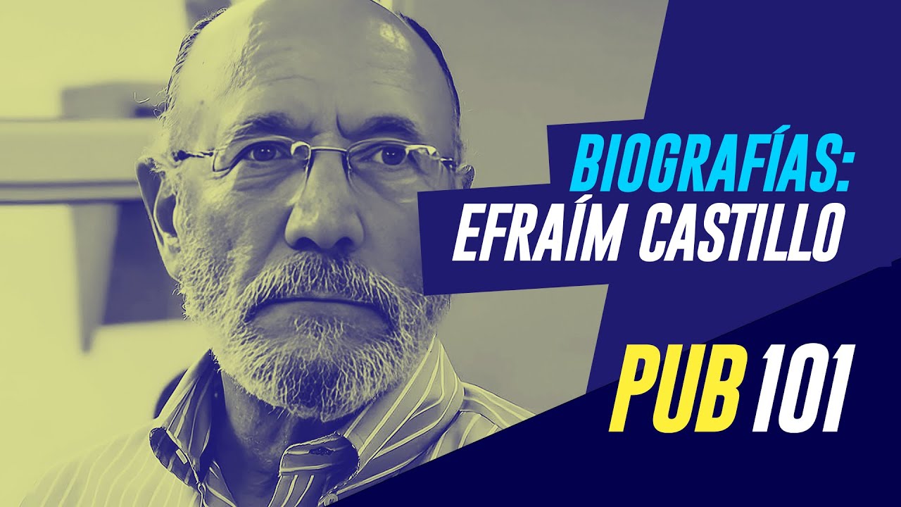 Biografías: Efraím Castillo - YouTube