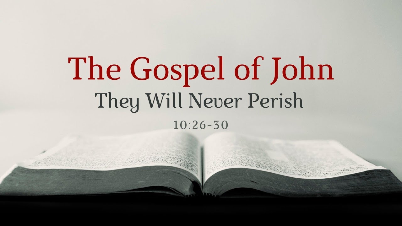 John 10:26-30 | They Will Never Perish - YouTube