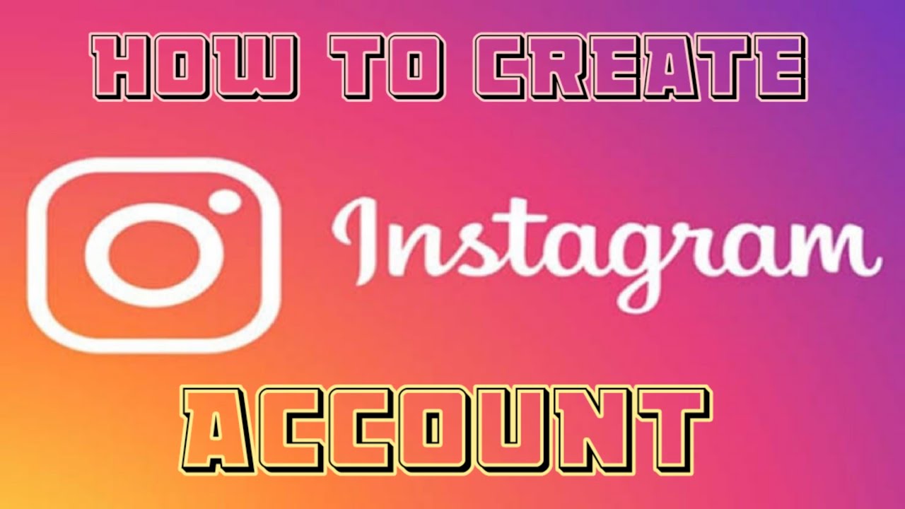 How To Create An Instagram Account | How To Make A Instagram Account ...