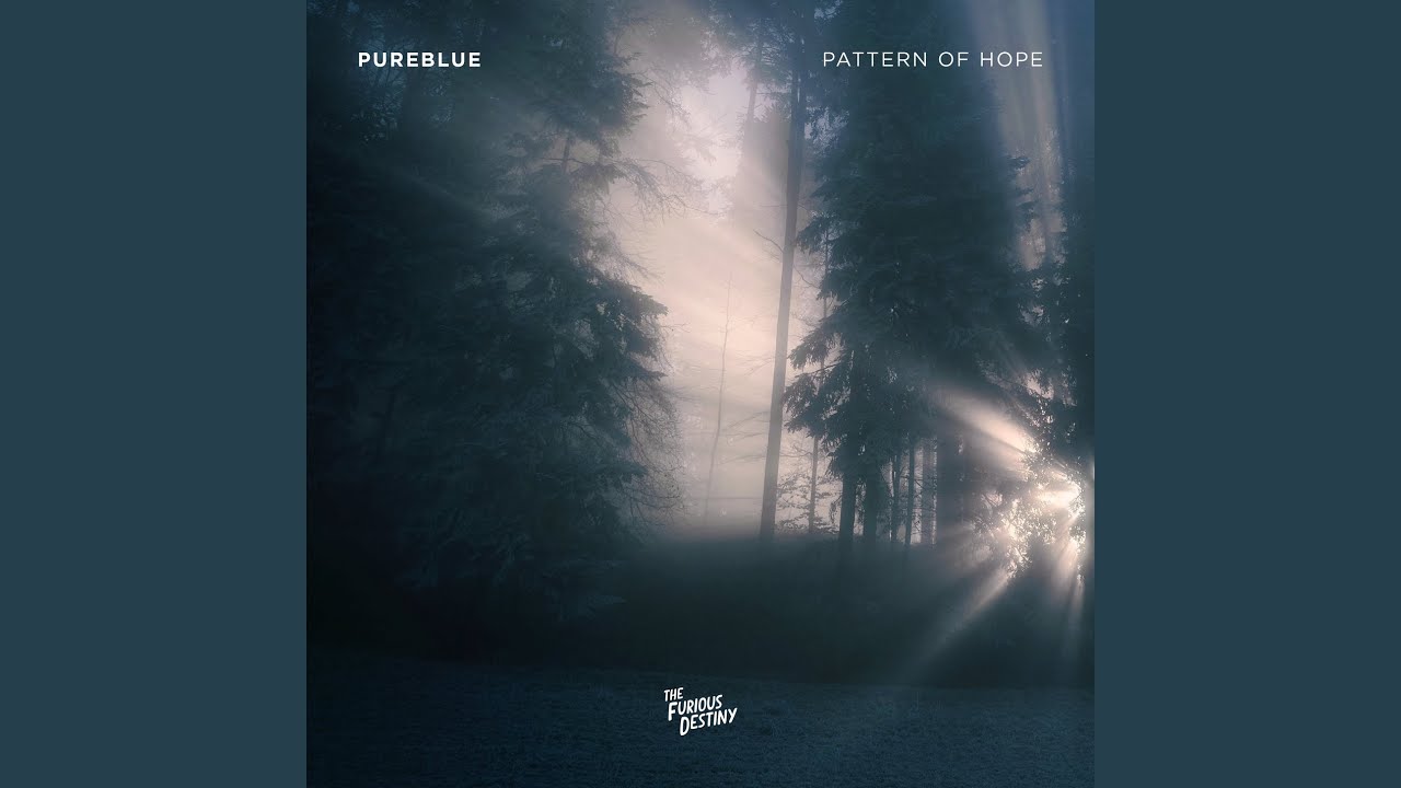 Pattern of Hope - PureBlue: Song Lyrics, Music Videos & Concerts