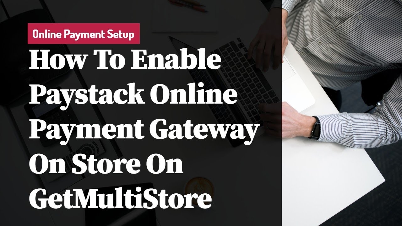 How To Enable Paystack Online Payment Gateway On Store On GetMultiStore - YouTube