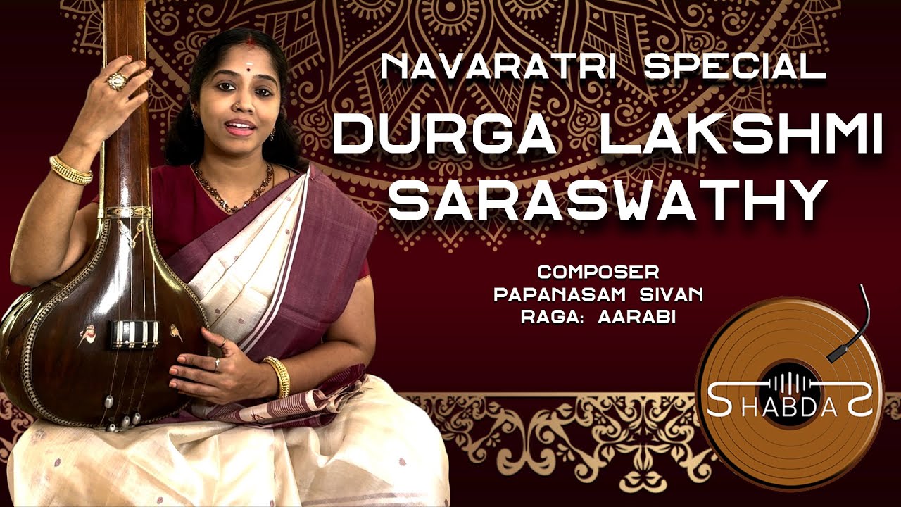 DURGA LAKSHMI SARASWATHY | SHABDAS RAMYA| PAPANASAM SIVAN#navaratri# ...