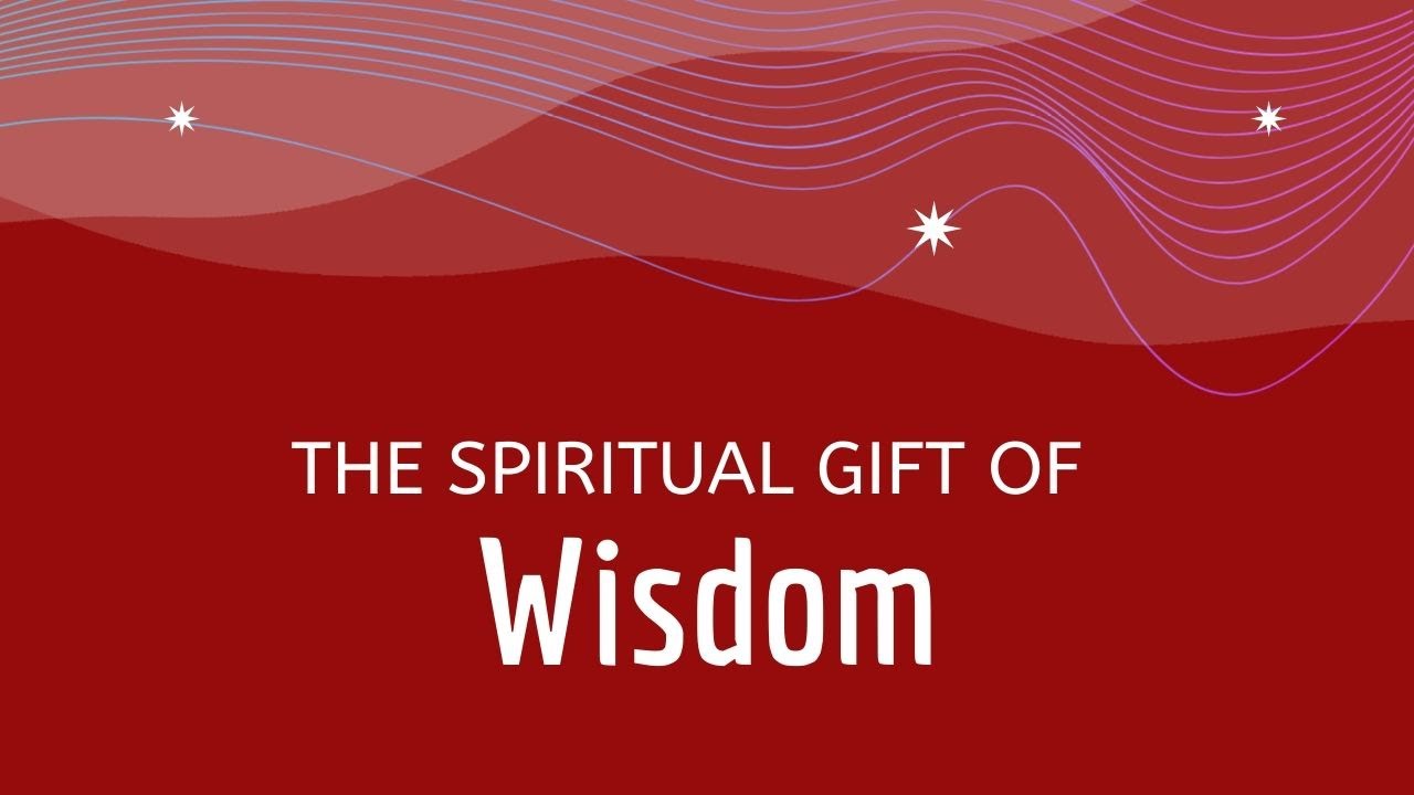 Spiritual Gift Of Wisdom YouTube Spiritual Gift Of Wisdom YouTube