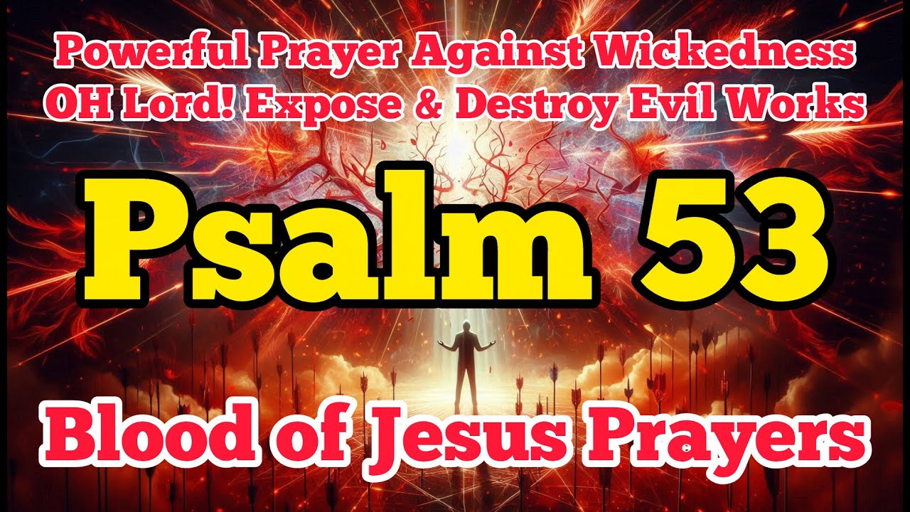 Psalm 53 Warfare Prayer Against Wickedness | God Will Scatter Every ...