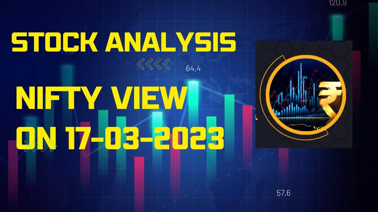 NIFTY VIEW ON DATE - 17-03-2023 - YouTube