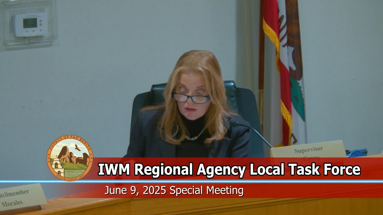 San Benito County - IWM Regional Agency Local Task Force Special Meeting - June 9, 2025 - YouTube