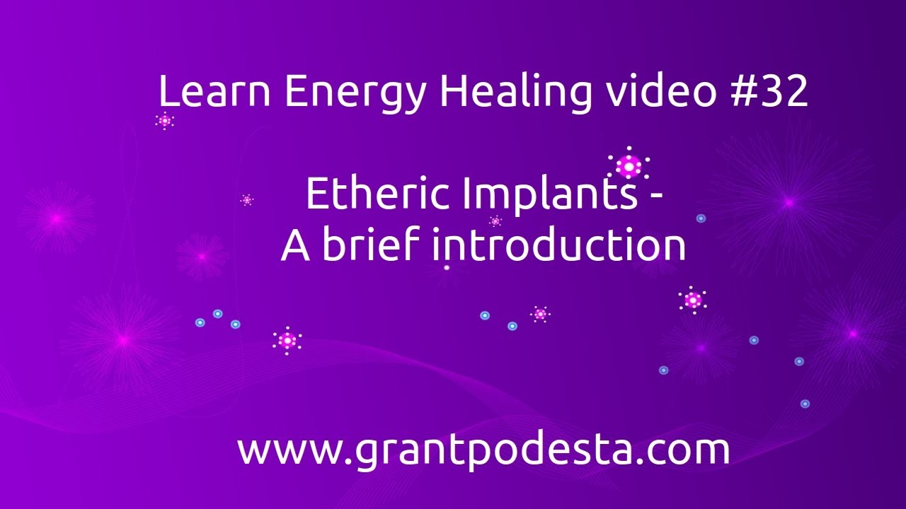 Learn Energy Healing #32 - Etheric Implants - a brief introduction - YouTube