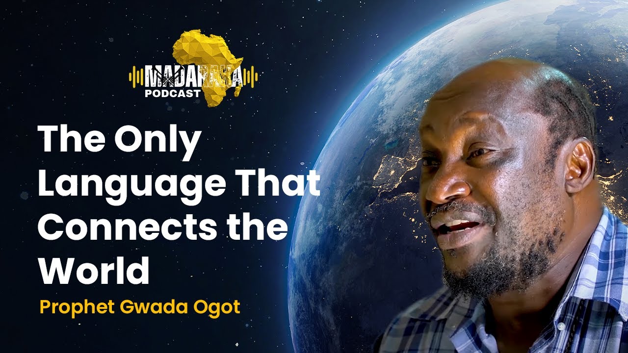 Prophet Gwada Ogot | The Only Language That Connects the World ...
