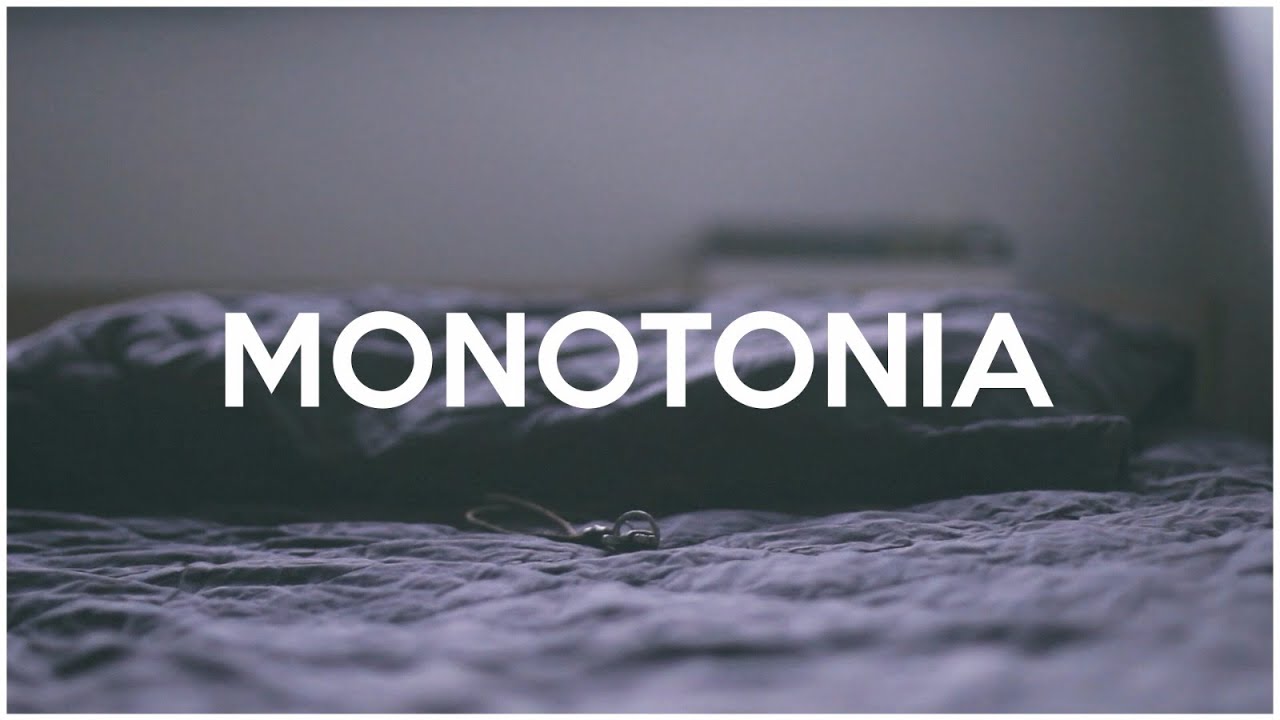 Monotonia. - YouTube