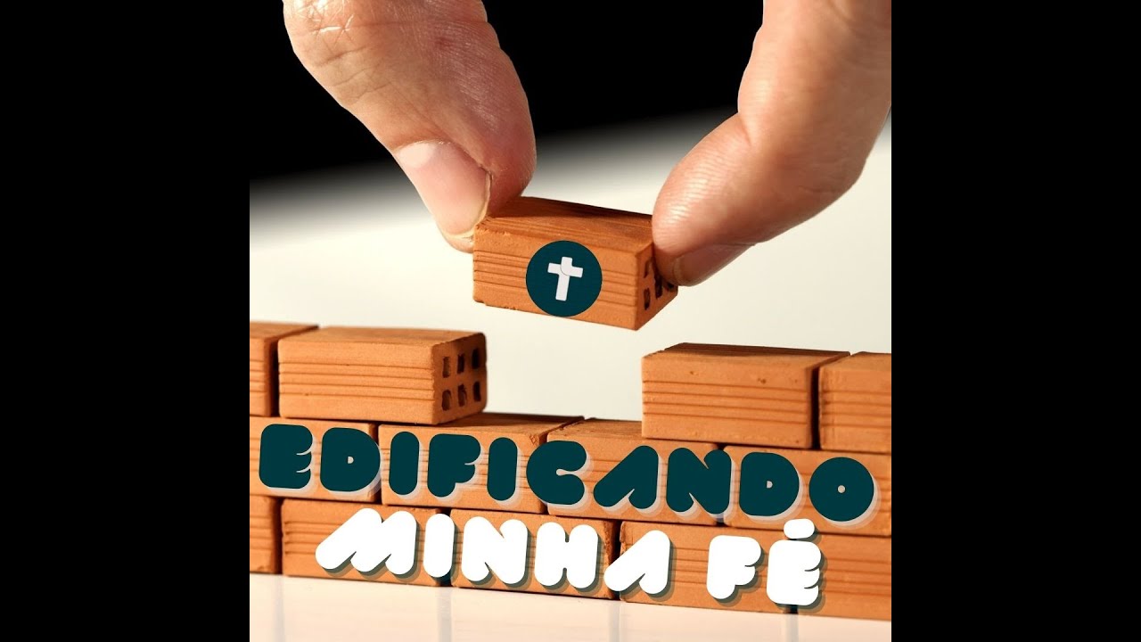 Edificando Minha Fé - YouTube