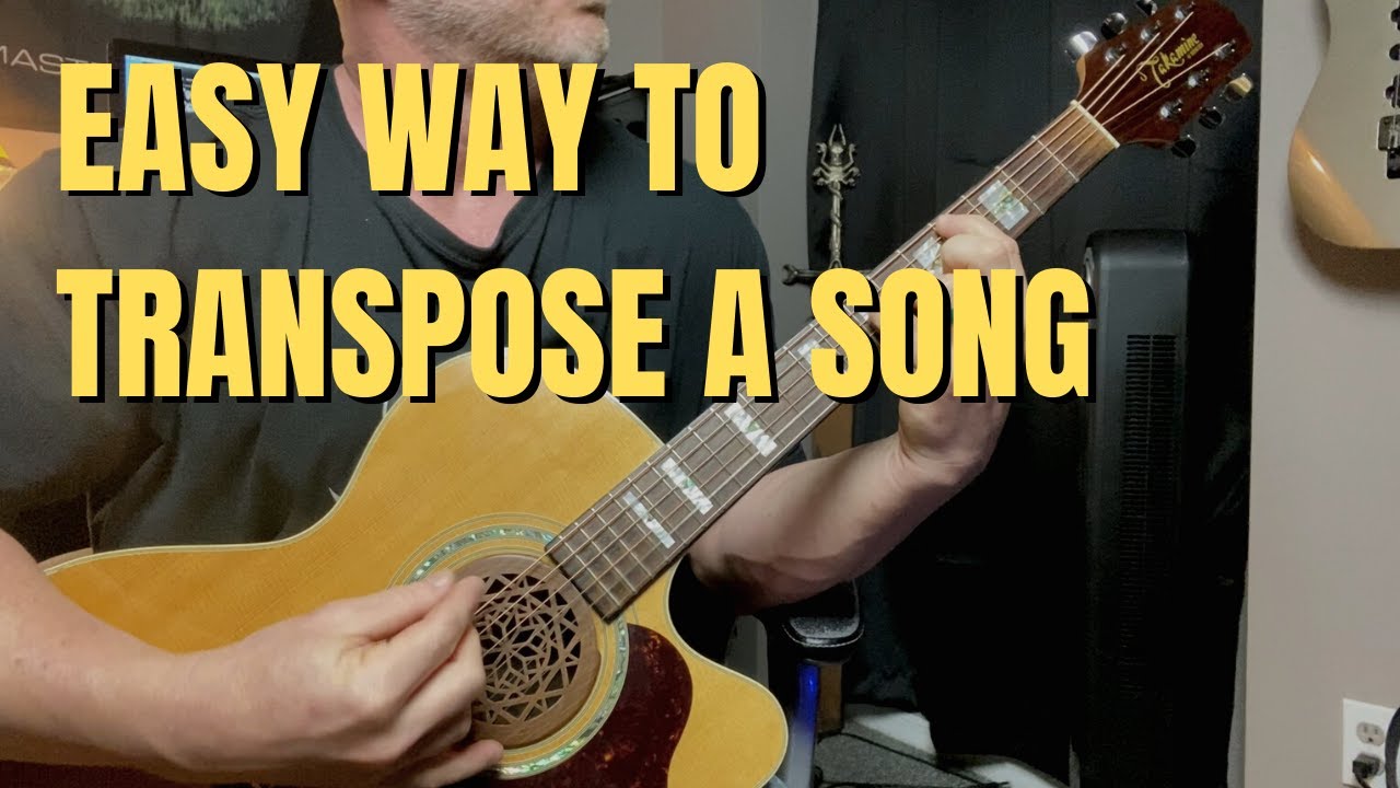 Easy Way to Transpose Songs on Guitar - YouTube