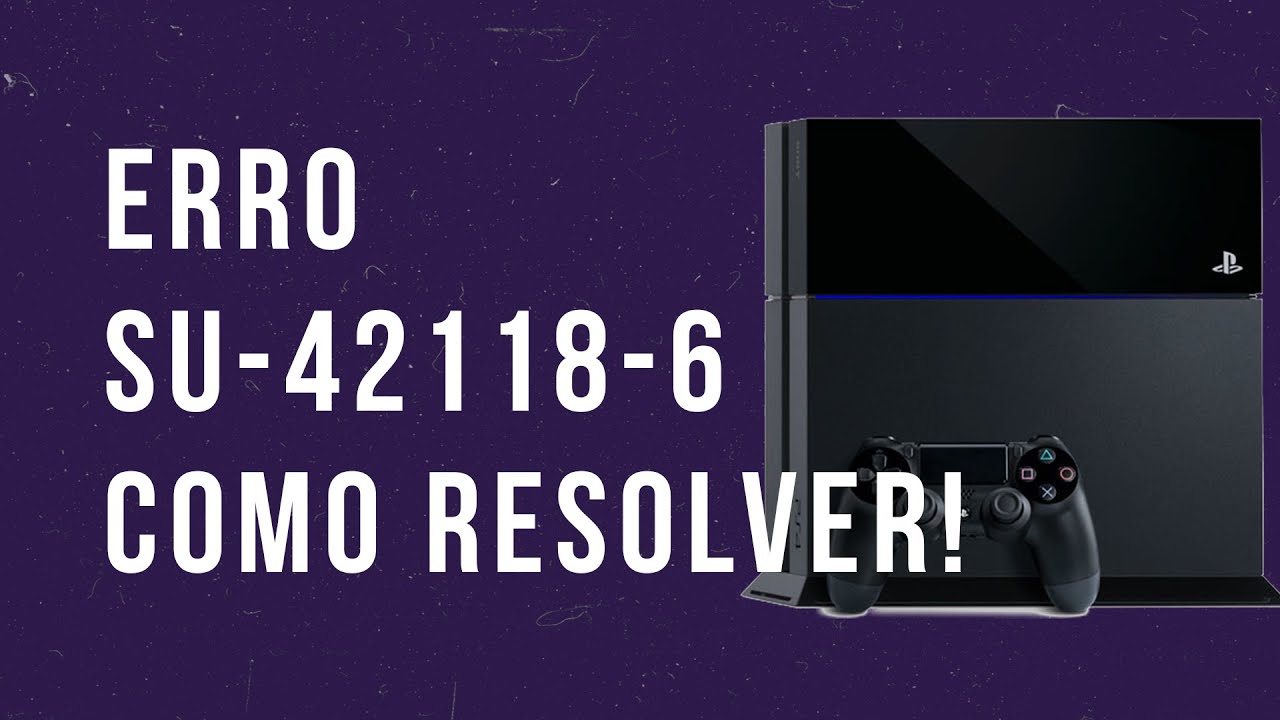 PS4 NÃO ATUALIZA ERRO SU-42118-6 (RESOLVIDO) - ELISINISTRO - YouTube