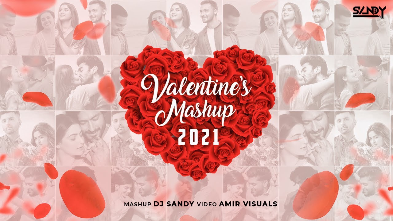 Valentine Mashup 2021 || Deejay Sandy || Romantic Love Mashup - YouTube