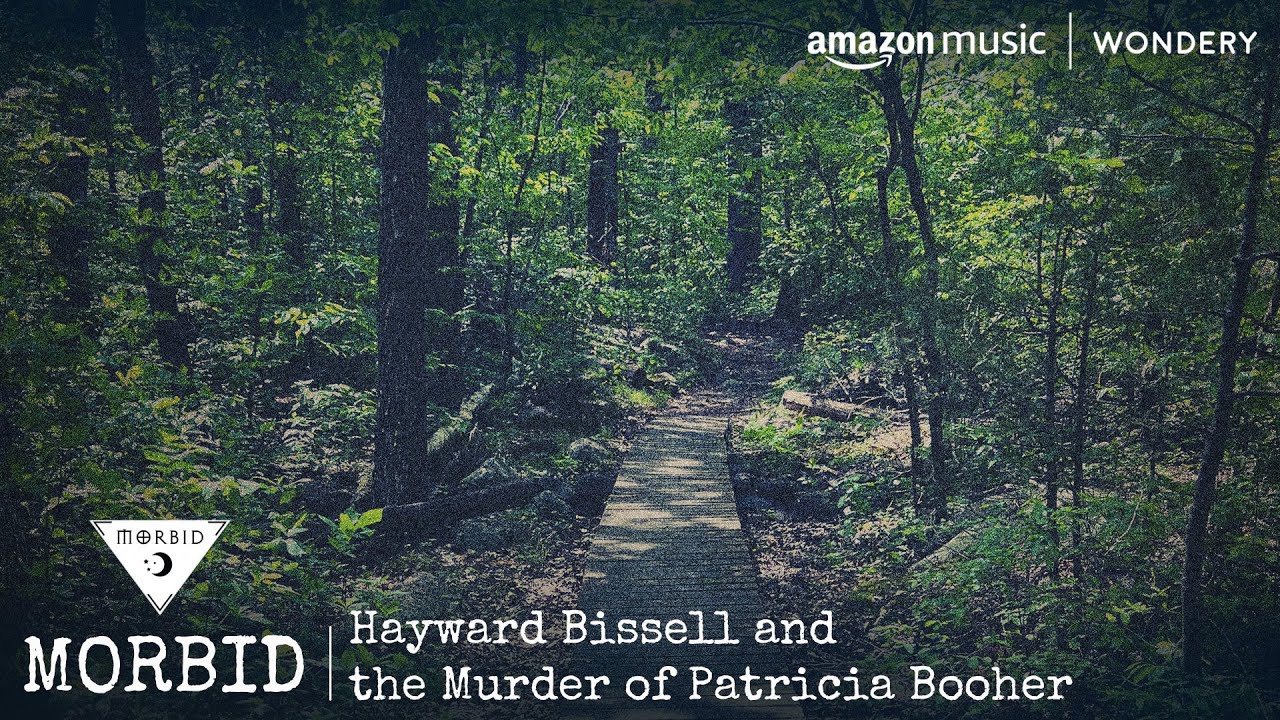 Hayward Bissell and the Murder of Patricia Booher | Morbid | Podcast ...