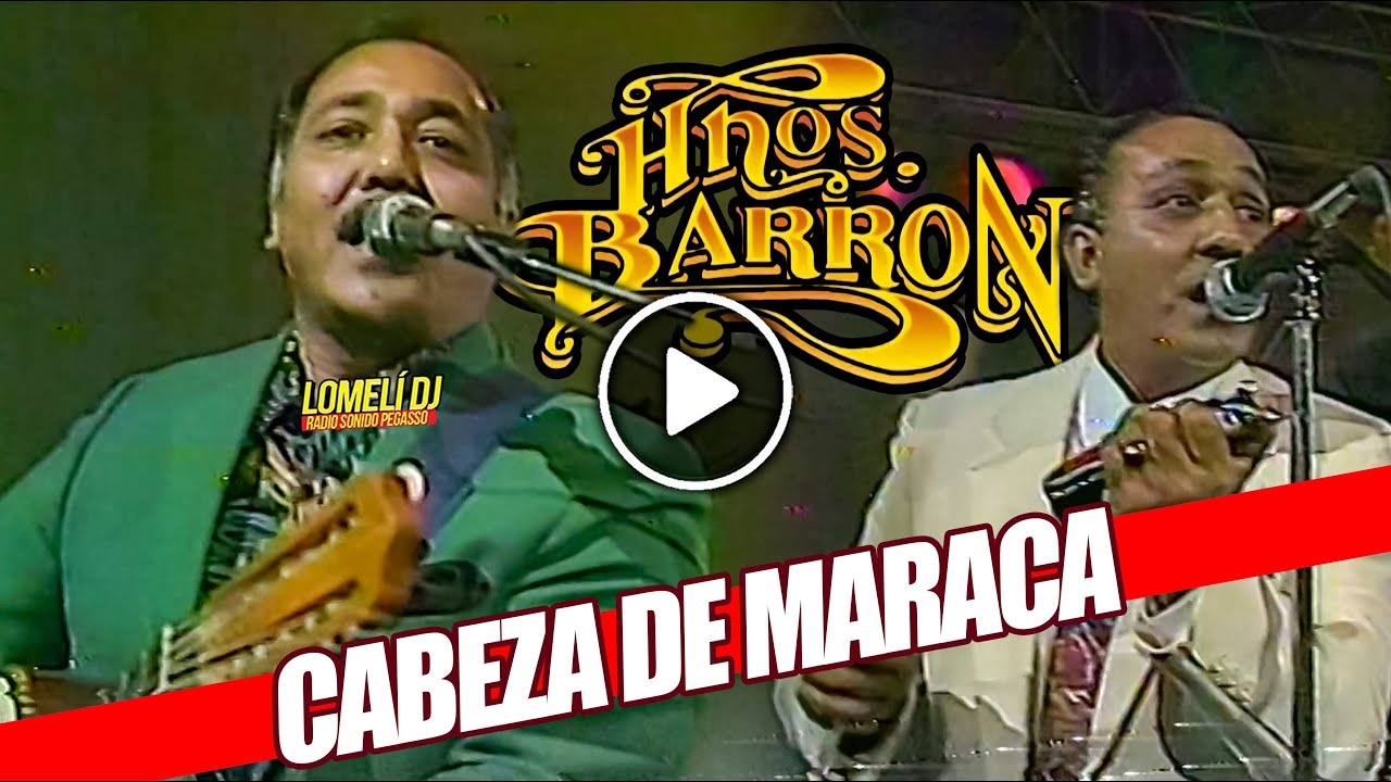 1992 - CABEZA DE MARACA - Hermanos Barron - En Vivo - Hnos Barron ...
