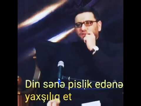 Hacı Şahin sənə pislik edənə yaxşılıq elə