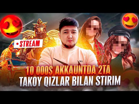 10 000$ AKKAUNTA STRIM | 2 TA TAKOY QIZLAR KELAD STRIMGA UXXX BOOM YOBRELLO