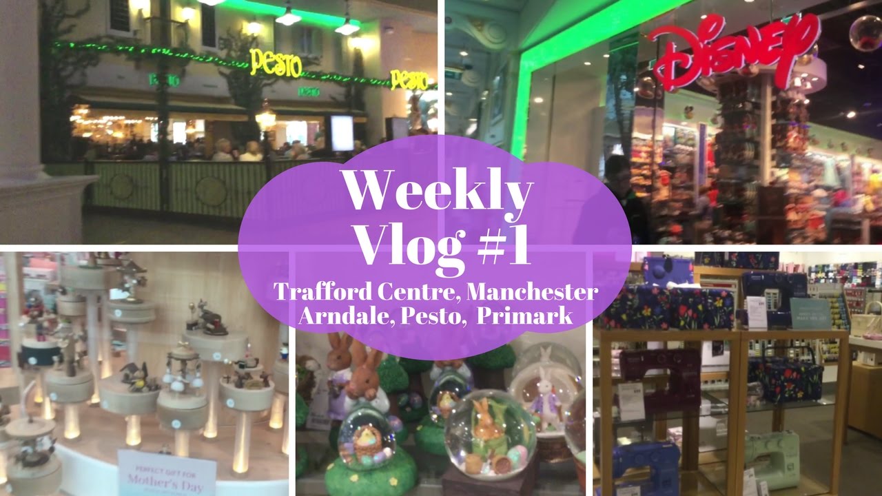 Weekly Vlog #1 - Cinema, Shopping Trafford Centre, Manchester Arndale ...