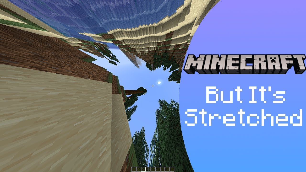 Minecraft But It's Stretched - YouTube