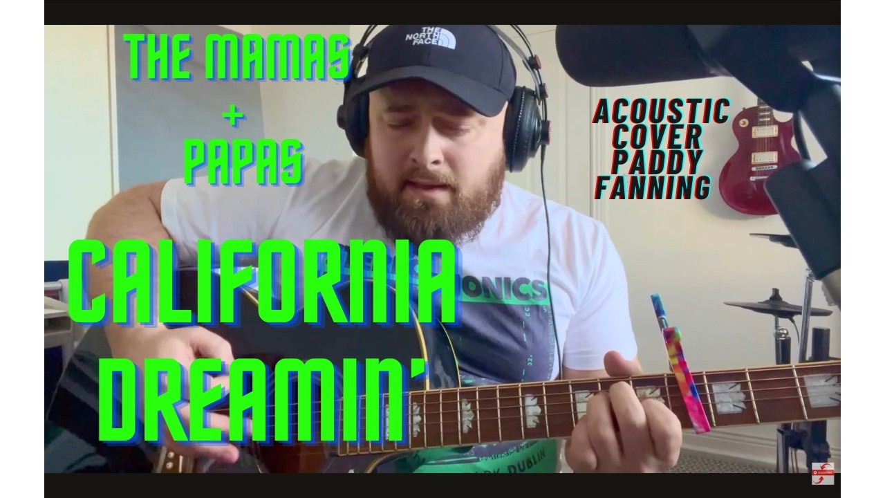 California Dreamin' - Mamas & Papas (Acoustic Cover by Paddy Fanning)# ...