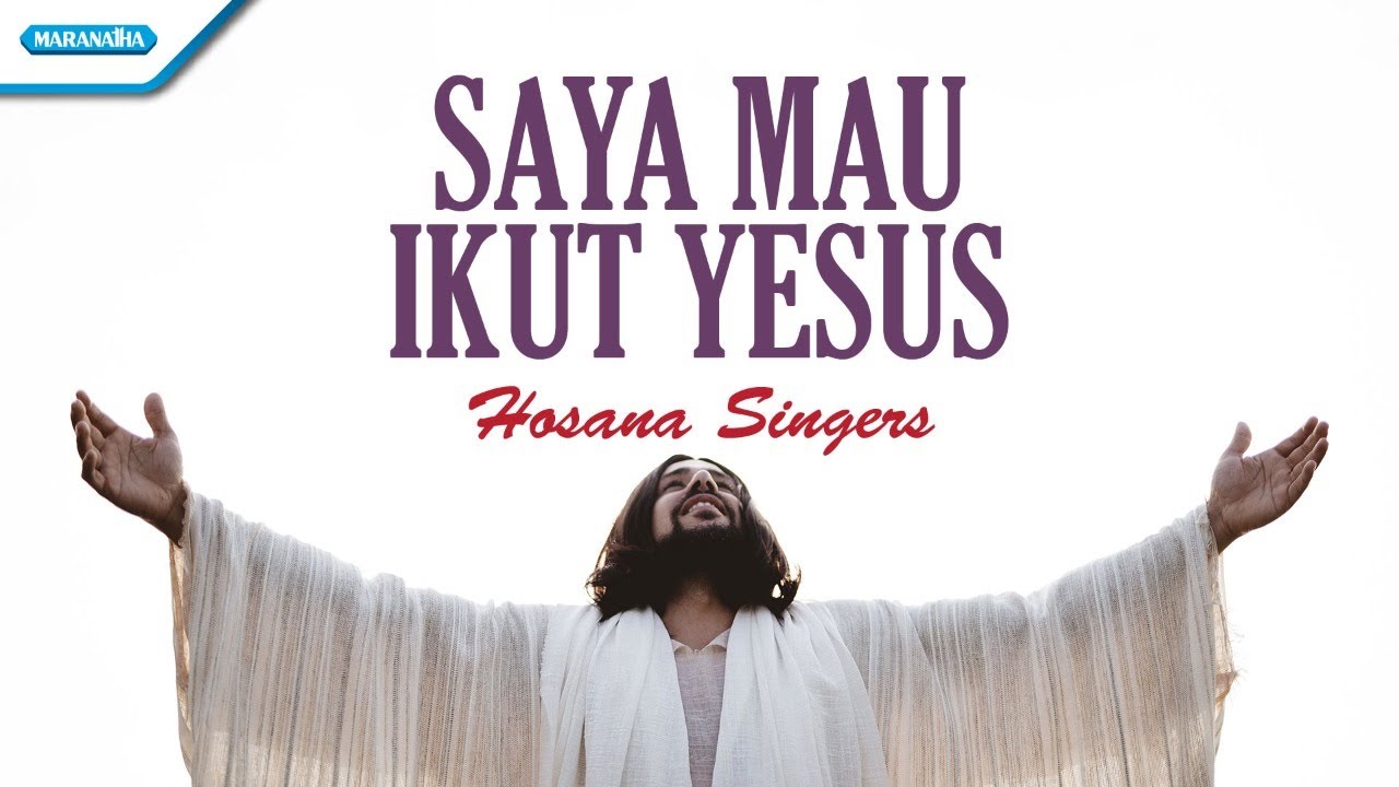 Saya Mau Ikut Yesus - Hosana Singers (Official lyric video) - YouTube