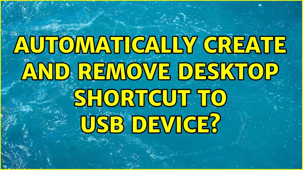 Automatically create and remove desktop shortcut to USB device? - YouTube