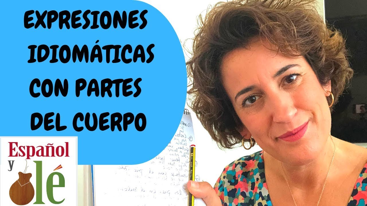 🖐¿ME ECHÁIS UNA MANO? EXPRESIONES IDIOMÁTICAS con PARTES del CUERPO. #2 ...