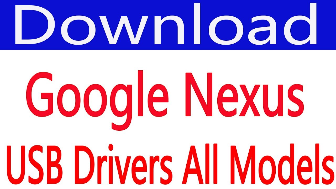 How To Free Download Google Nexus USB Drivers (all Models) - YouTube