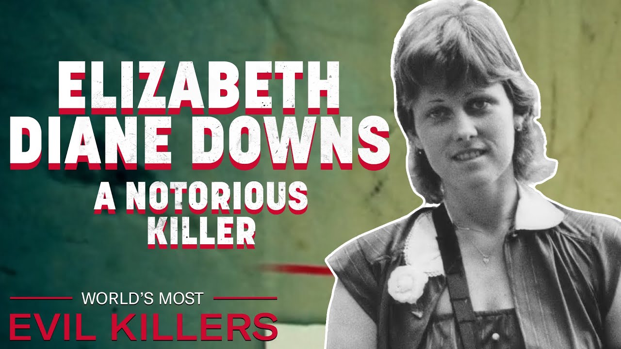 Committing The Unthinkable: Elizabeth Diane Downs | World's Most Evil ...